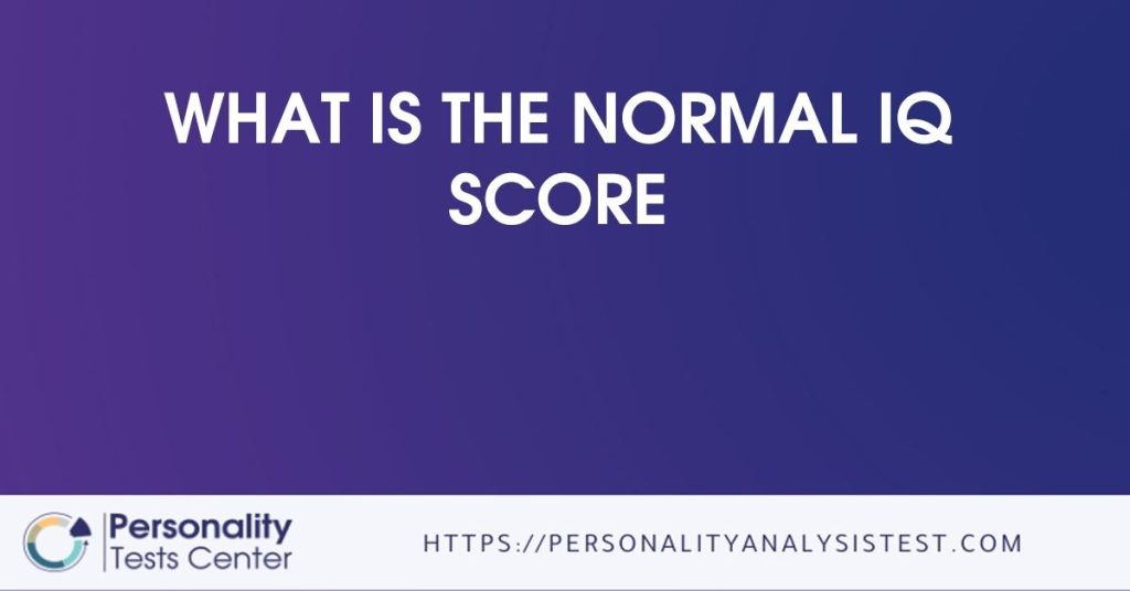What Is The Normal IQ Score Guide what-is-the-normal-iq-score-guide